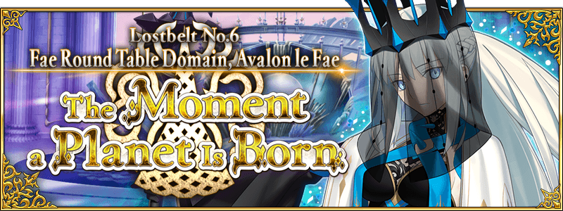 Lostbelt No.6 (Act II): Fae Round Table Domain, Avalon le Fae - The Moment a Planet Is Born ...